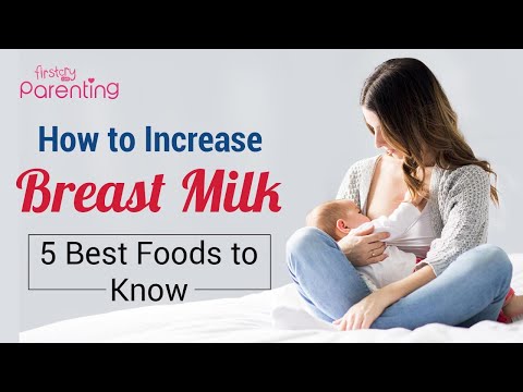 How to Increase Breast Milk - 5 Best Lactation Boosting Foods