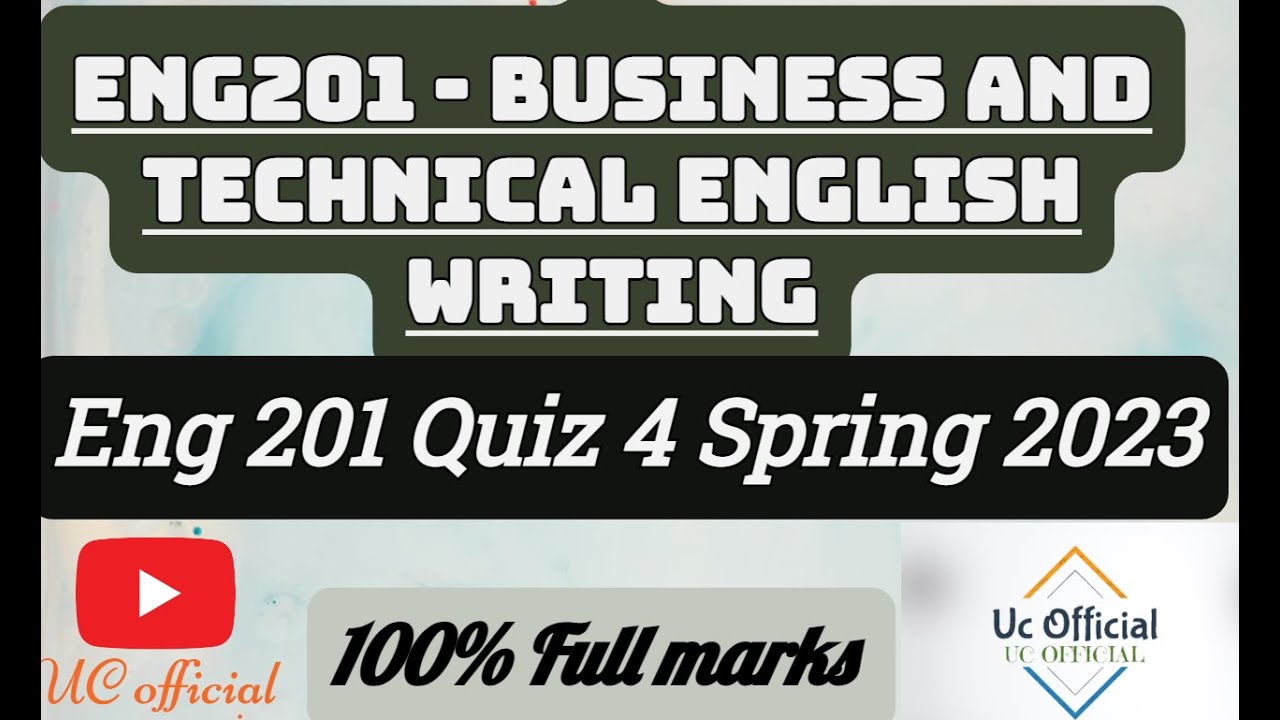 ENG 201 Quiz no 4 spring 2023||ENG201 - Business and Technical English ...
