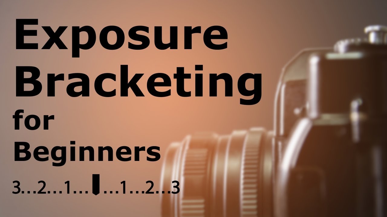 Exposure Bracketing Demystified: A Beginner's Guide - YouTube