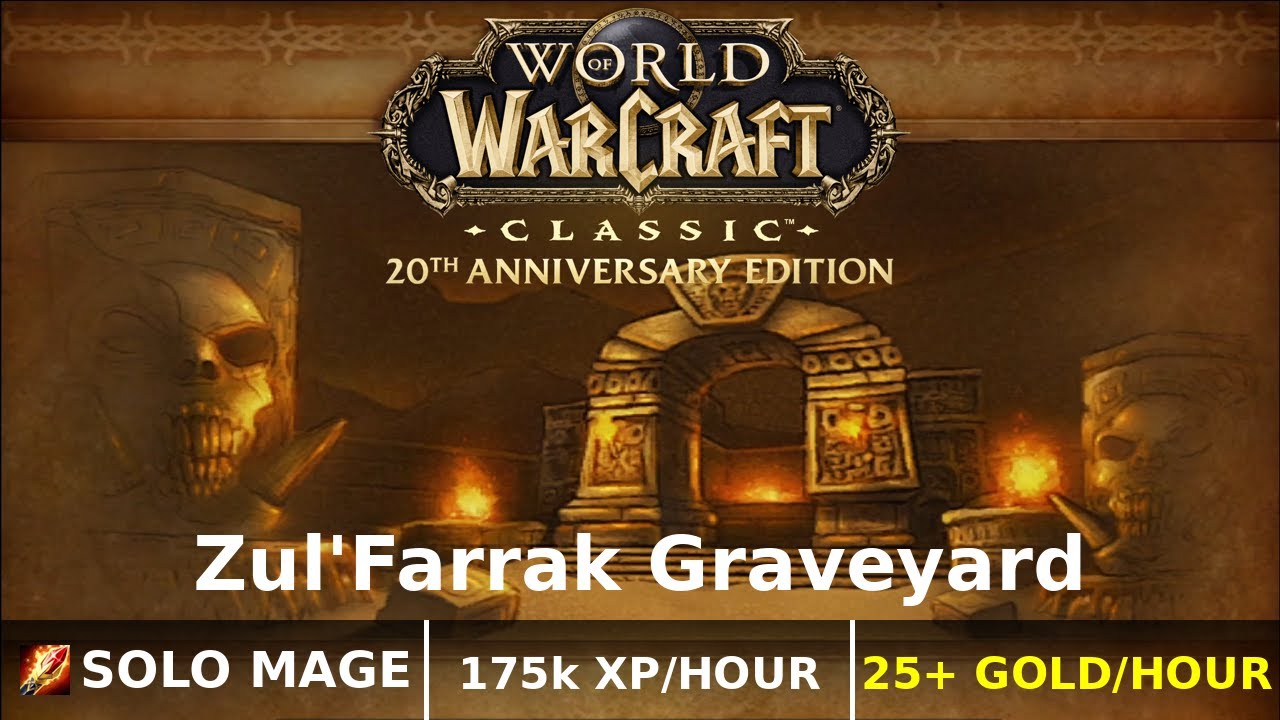 World of Warcraft Classic Era: Zul'Farrak Graveyard - 175k XP/HOUR ...