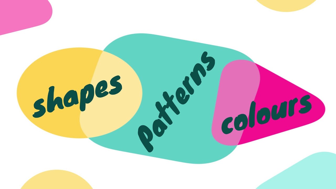 Shapes - Patterns - Colours - YouTube