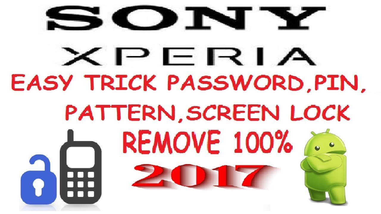 SONY Xperia All Model Forgot Pattern,Password Removal Without Hard ...