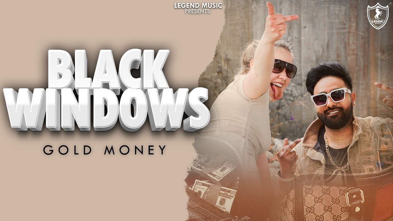 BLACK WINDOWS || Gold Money Ft Japp Singh || G Aujla || Harman Film ...