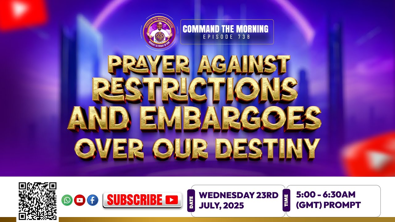 COMMAND THE MORNING PRAYERS -Episode 739 | PRAYER AGAINST RESTRICTION ...