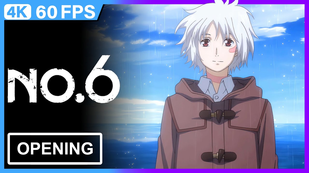 No.6 Opening | 4K | 60FPS | Creditless | - YouTube