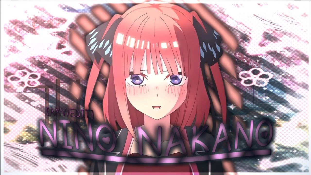 EINIE MINIE / NINO NAKANO [AMV/EDIT] - YouTube