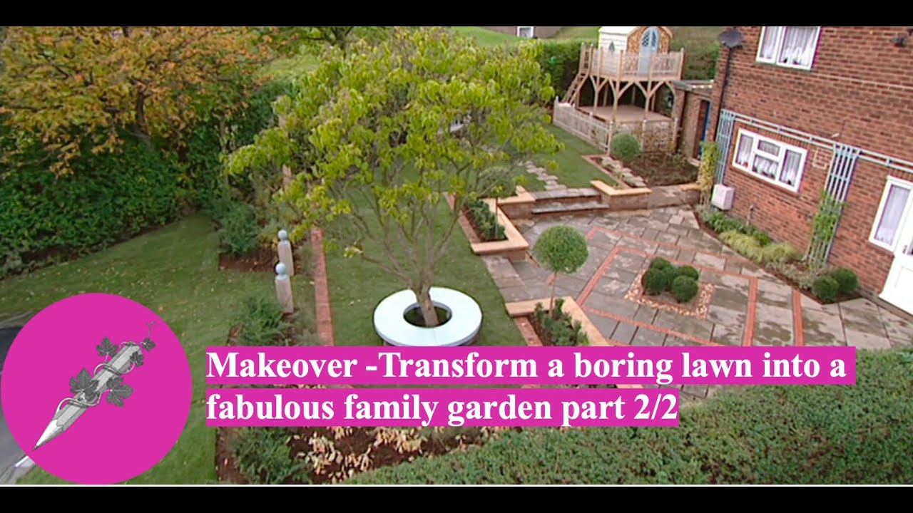 Makeover - Transform a boring lawn into a fabulous family garden part 2 ...