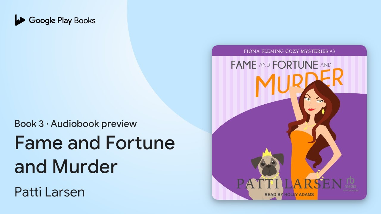 Fame and Fortune and Murder Book 3 by Patti Larsen · Audiobook preview - YouTube