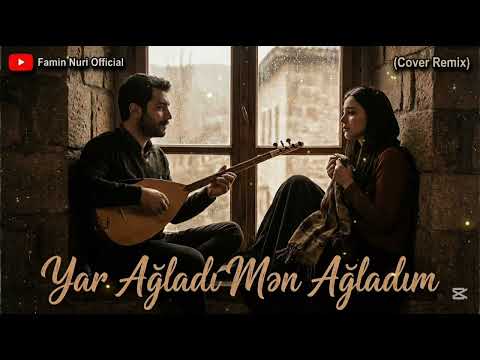 Yar Ağladı Mən Ağladım - Duet 2026 (Cover Remix)