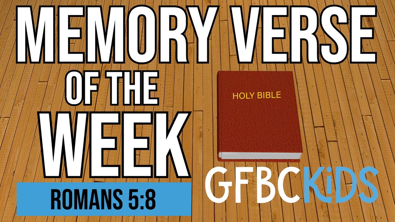 Memory Verse of the Week: Romans 5:8 | GFBC Kids - YouTube