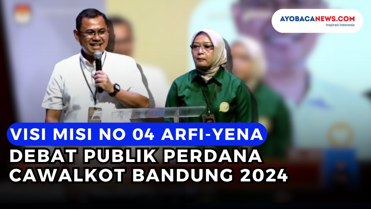 Debat Publik Perdana: Visi Misi Cawalkot Bandung No. 4 - Arfi & Yena ...