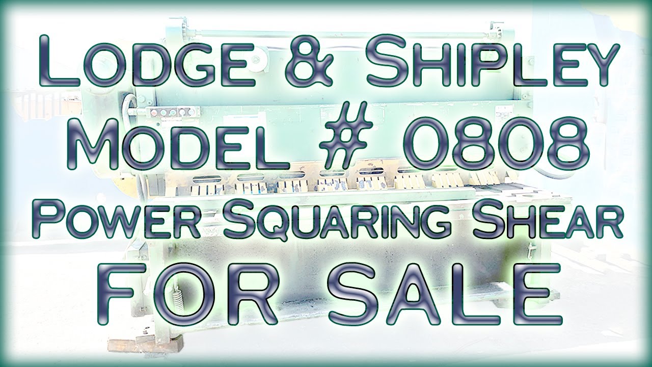 Lodge & Shipley Model #0808 Power Squaring Shear - YouTube