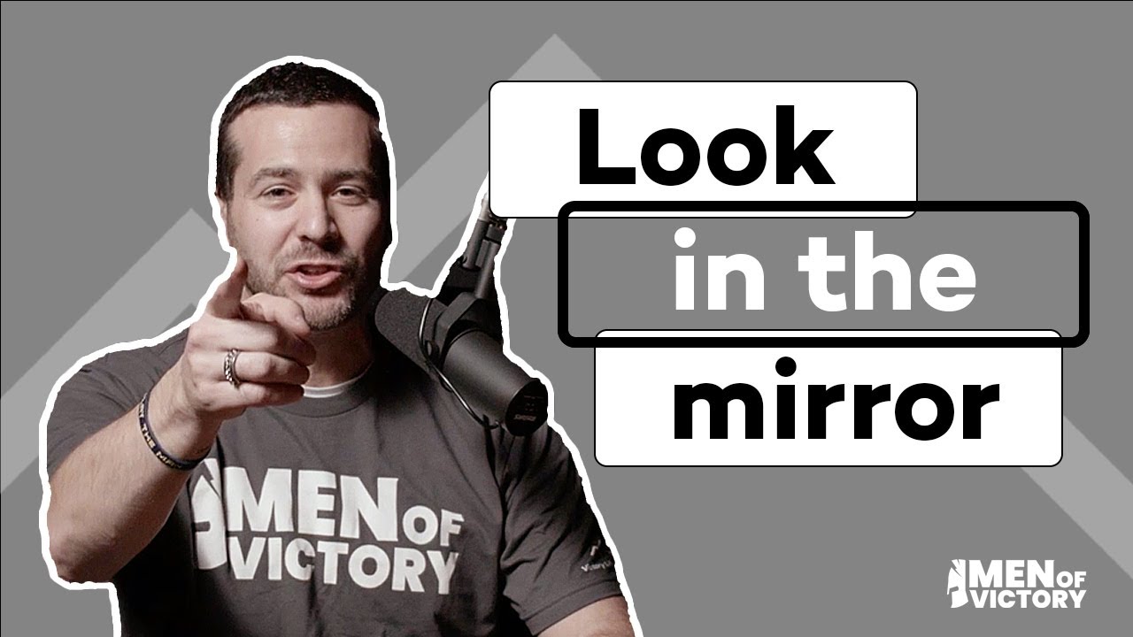 Men of Victory| Josh VanDuser | Look in the mirror - YouTube