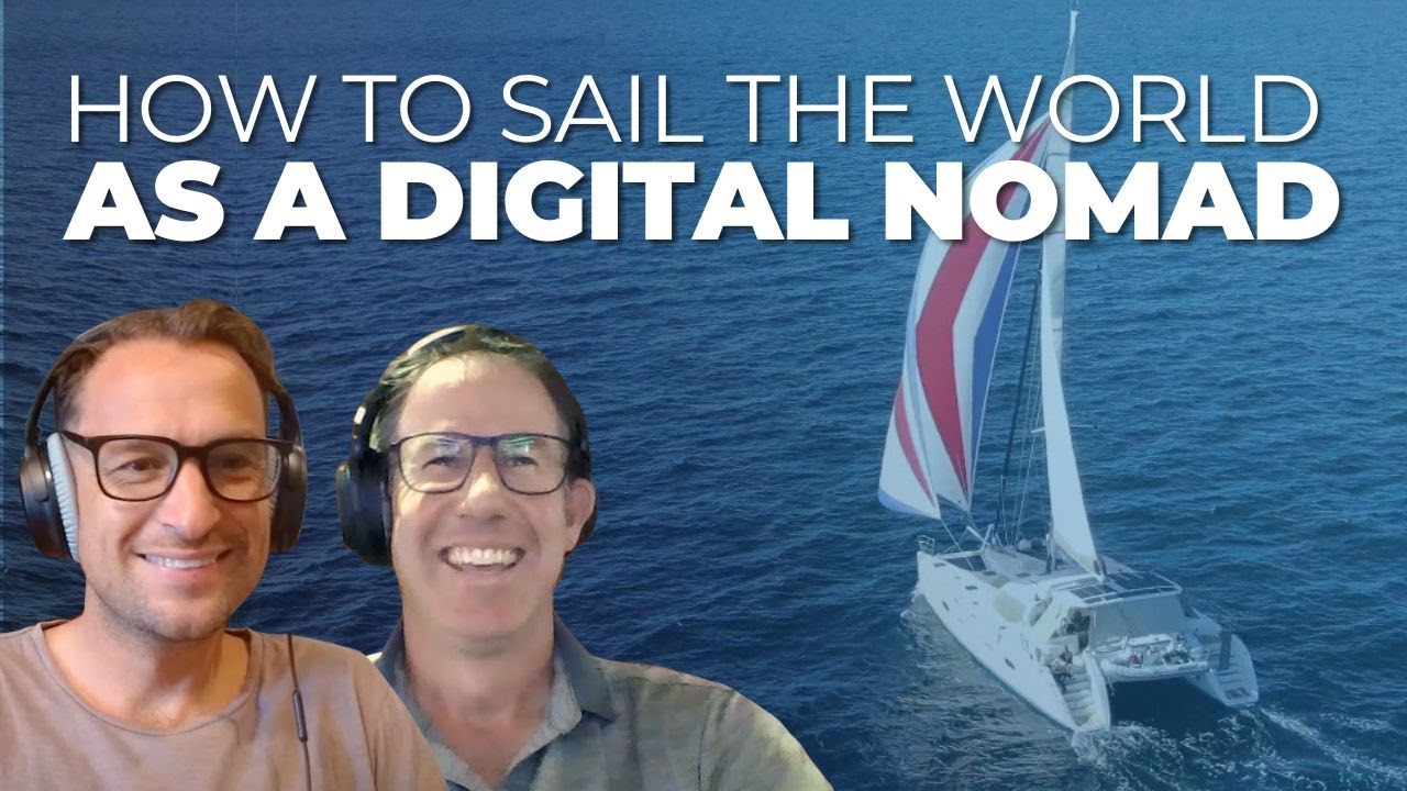 How to Sail the World as a Digital Nomad - YouTube