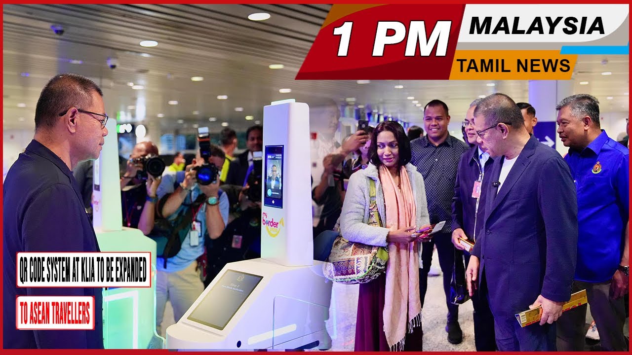 MALAYSIA TAMIL NEWS 1PM 11.01.25 QR code system at KLIA to be expanded ...