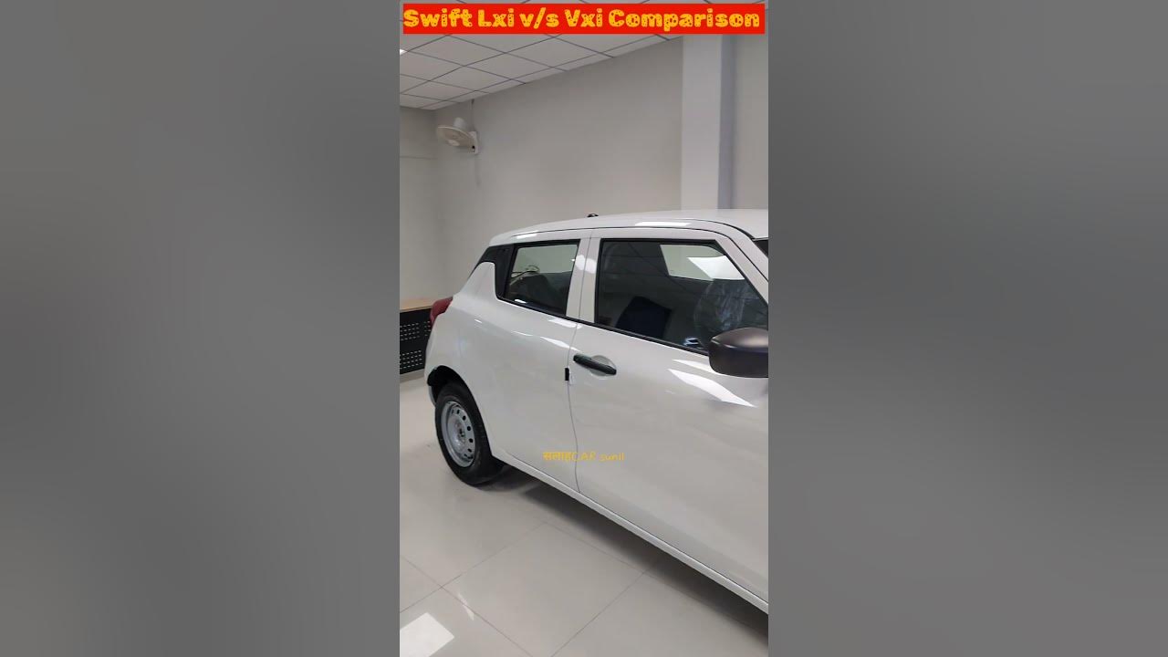 Maruti Suzuki Swift Lxi Vs Vxi Comparison Swift Comparison Youtube