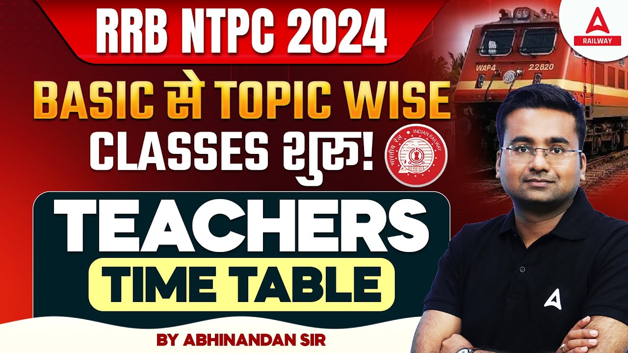 RRB NTPC 2024 Basic से Topic wise Classes शुरू! Teacher Time Table By ...