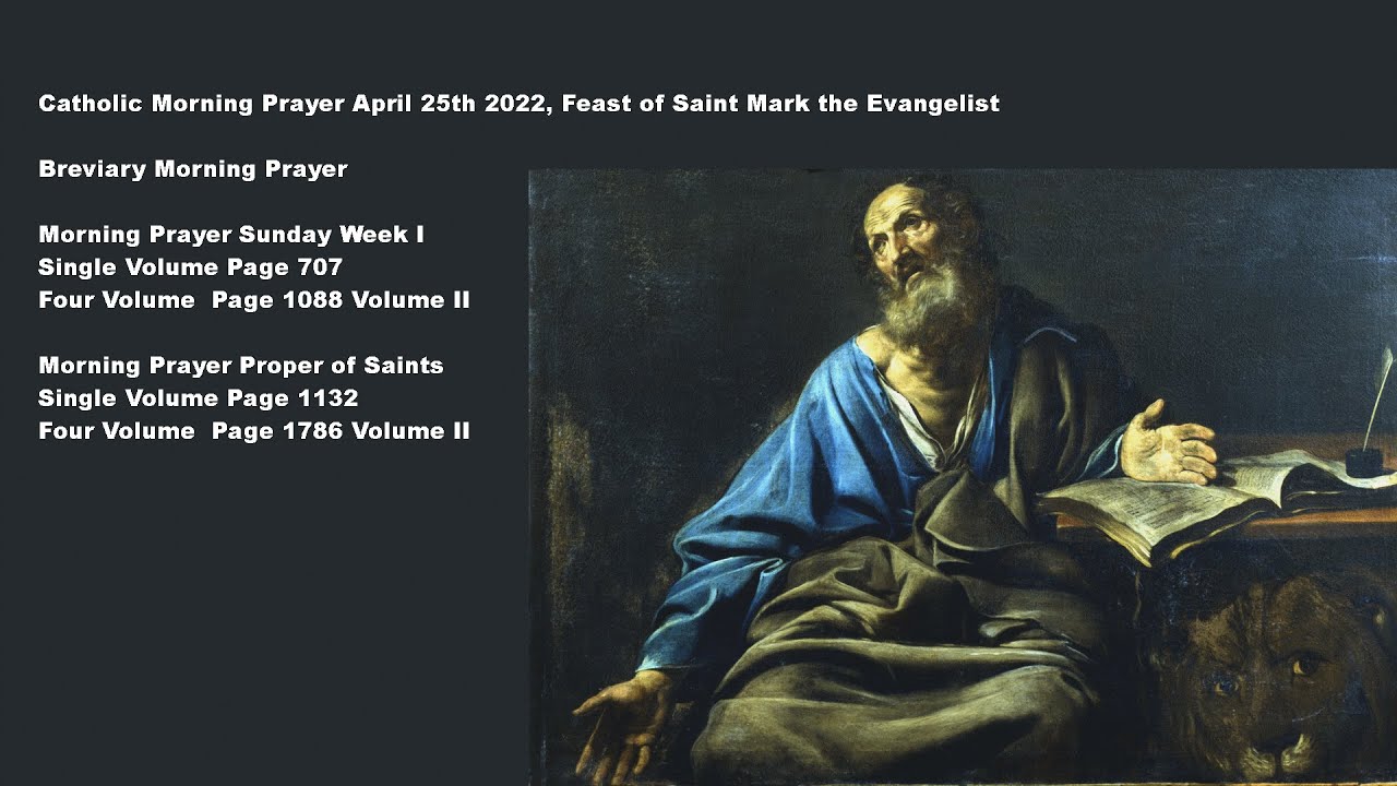 Catholic Morning Prayer April 25th 2022, Feast of Saint Mark the ...