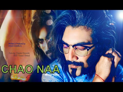 Chao Na l Ariyan Chowdhury l Music Video l Chandan Majumder l Full HD l ...