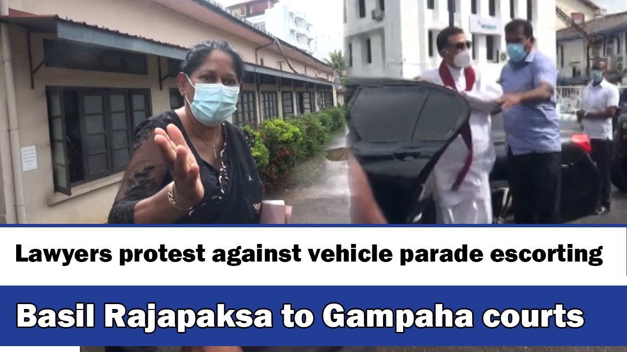 Lawyers protest against vehicle parade escorting Basil Rajapaksa to ...