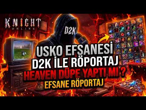USKO EFSANESİ D2K İLE RÖPORTAJ! Yıllardır Konuşulan Knight Online Sırları!