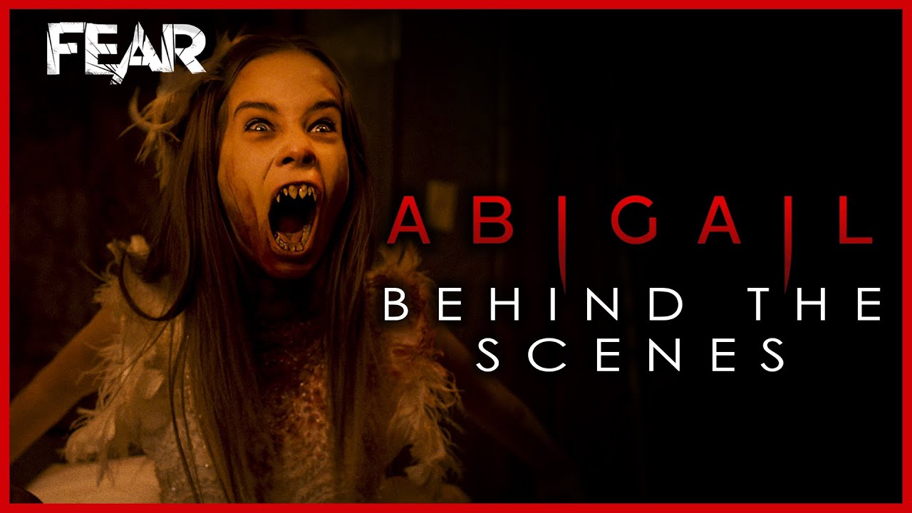 Behind The Scenes Of Abigail (2024) | Fear: The Home Of Horror - YouTube