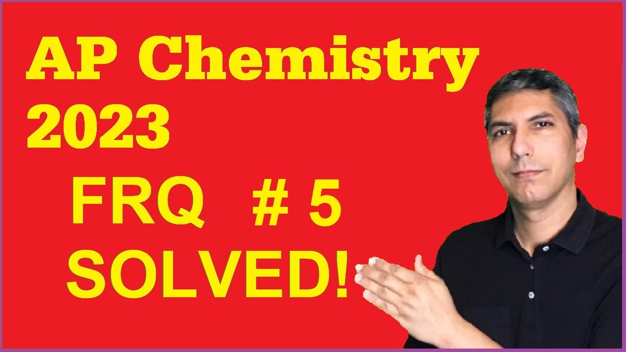 AP Chemistry 2023 - Free Response Question 5 - SOLVED! - YouTube