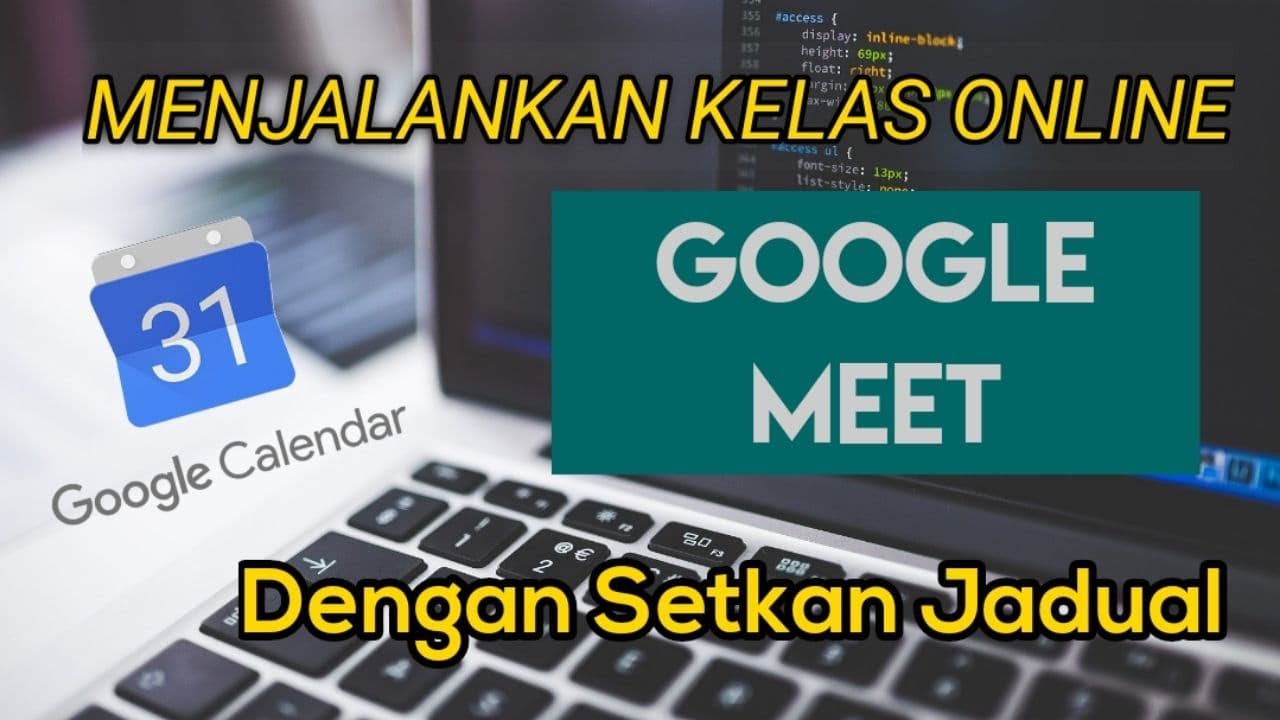 TUTORIAL MENGGUNAKAN GOOGLE MEET UNTUK MENJALANKAN KELAS SECARA ONLINE DENGAN SETKAN JADUAL ...