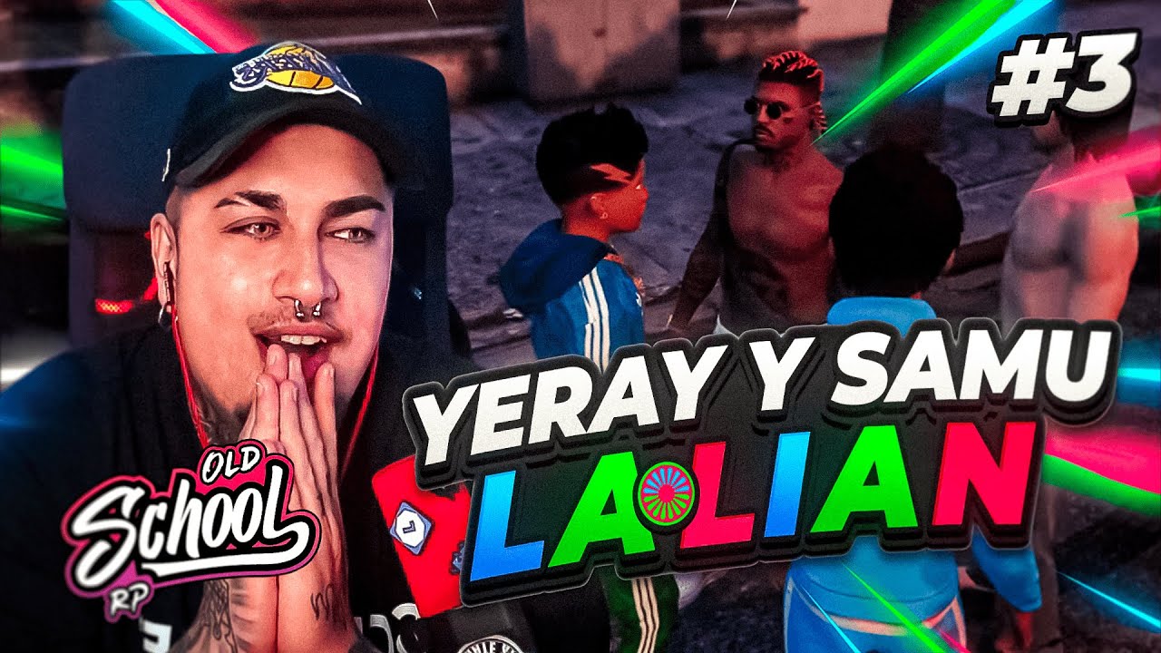 YERAY Y SAMUEL LA LIAN POR LA CIUDAD | OLD SCHOOL RP #3 - YouTube