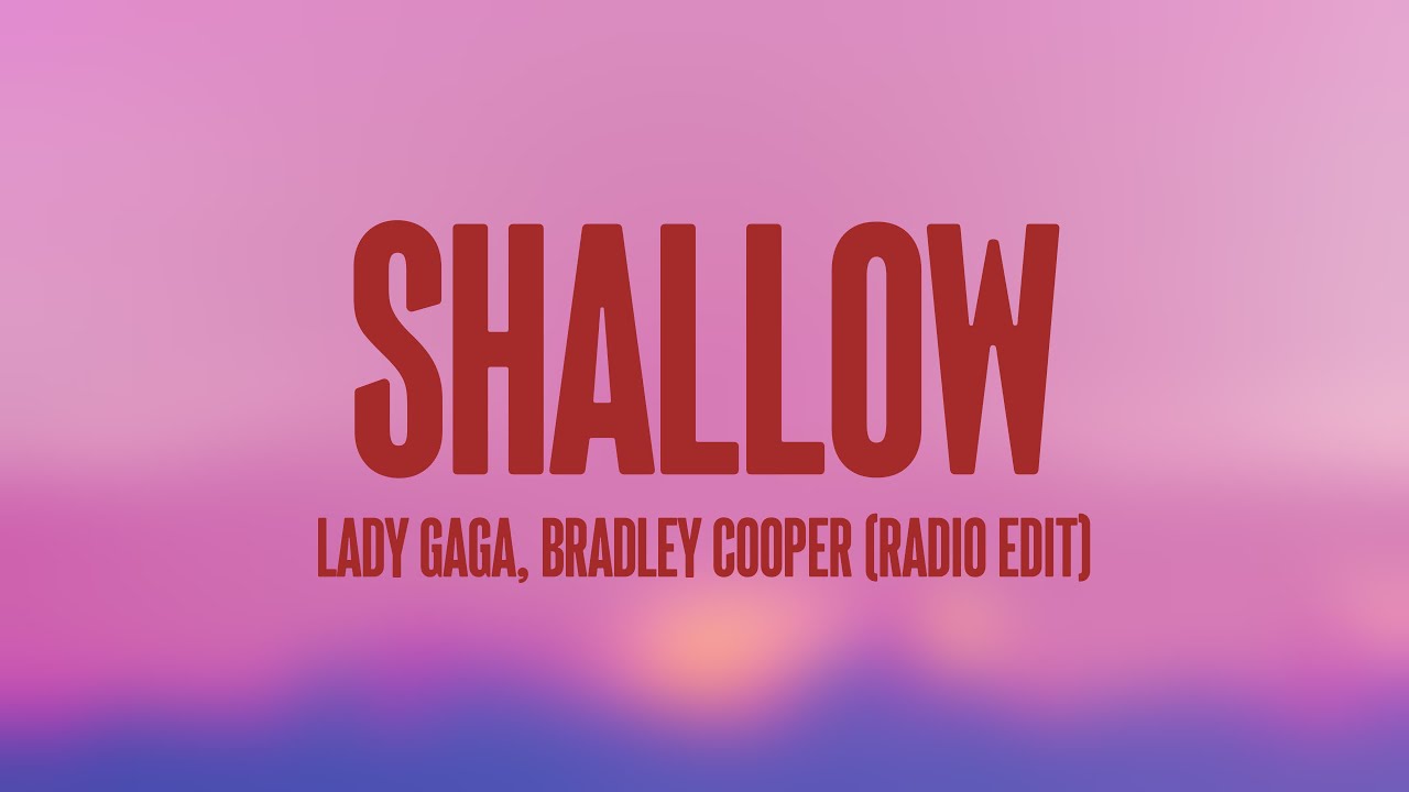 Shallow - Lady Gaga, Bradley Cooper (Radio Edit) (Lyrics Version) 🪴 ...