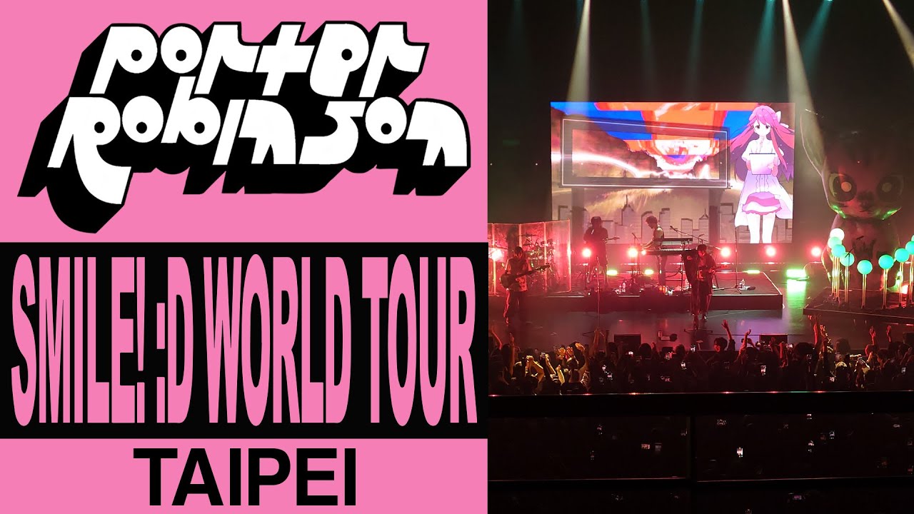 《Porter Robinson》SMILE! :D World Tour in Taipei - YouTube