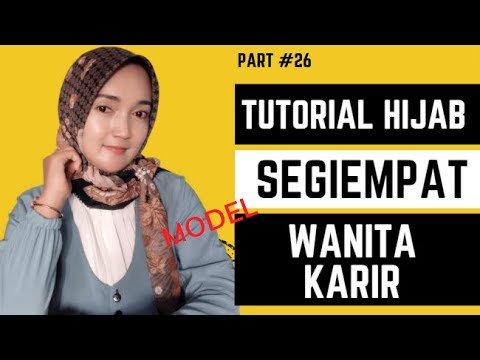 TUTORIAL HIJAB SEGIEMPAT | MODEL WANITA KARIR, TAMPIL ELEGAN DAN CANTIK