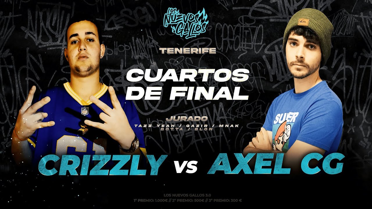 CRIZZLY VS AXEL CG - CUARTOS - LOS NUEVOS GALLOS 3.0 - YouTube