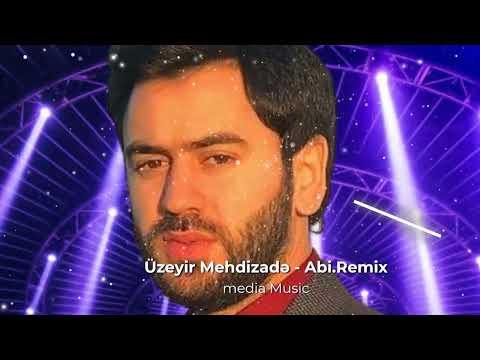 Uzeyir#Mehdizade #remix#Abi