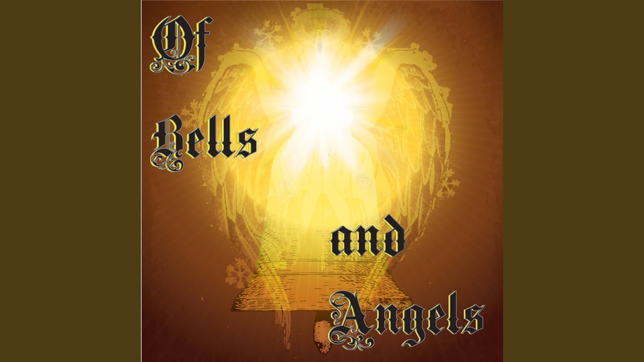 Of Bells and Angels - YouTube