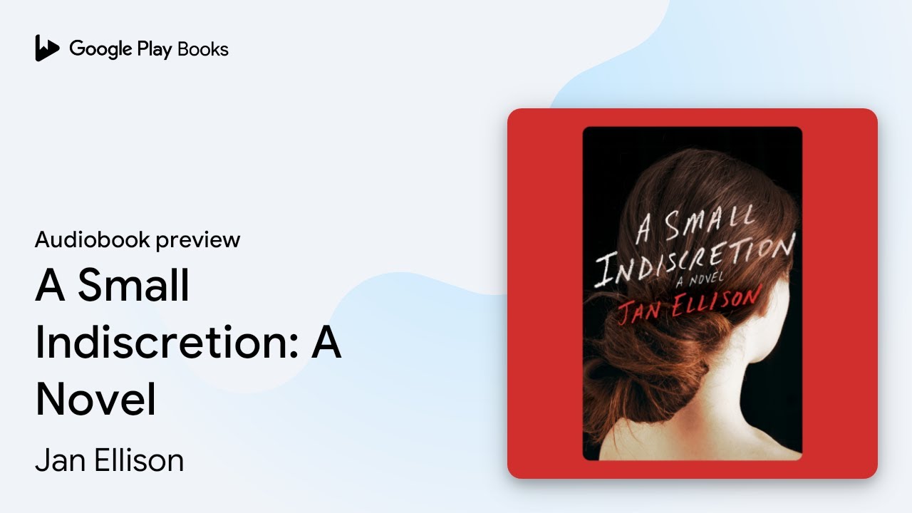 A Small Indiscretion: A Novel by Jan Ellison · Audiobook preview - YouTube