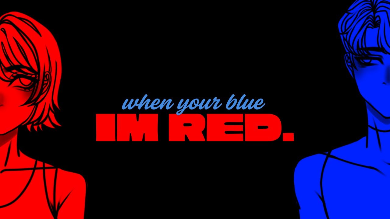 when your'e blue im red /animatic meme - YouTube