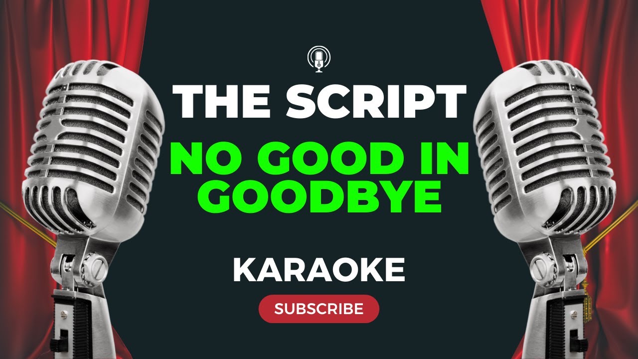The Script - No Good in Goodbye (KARAOKE) - YouTube