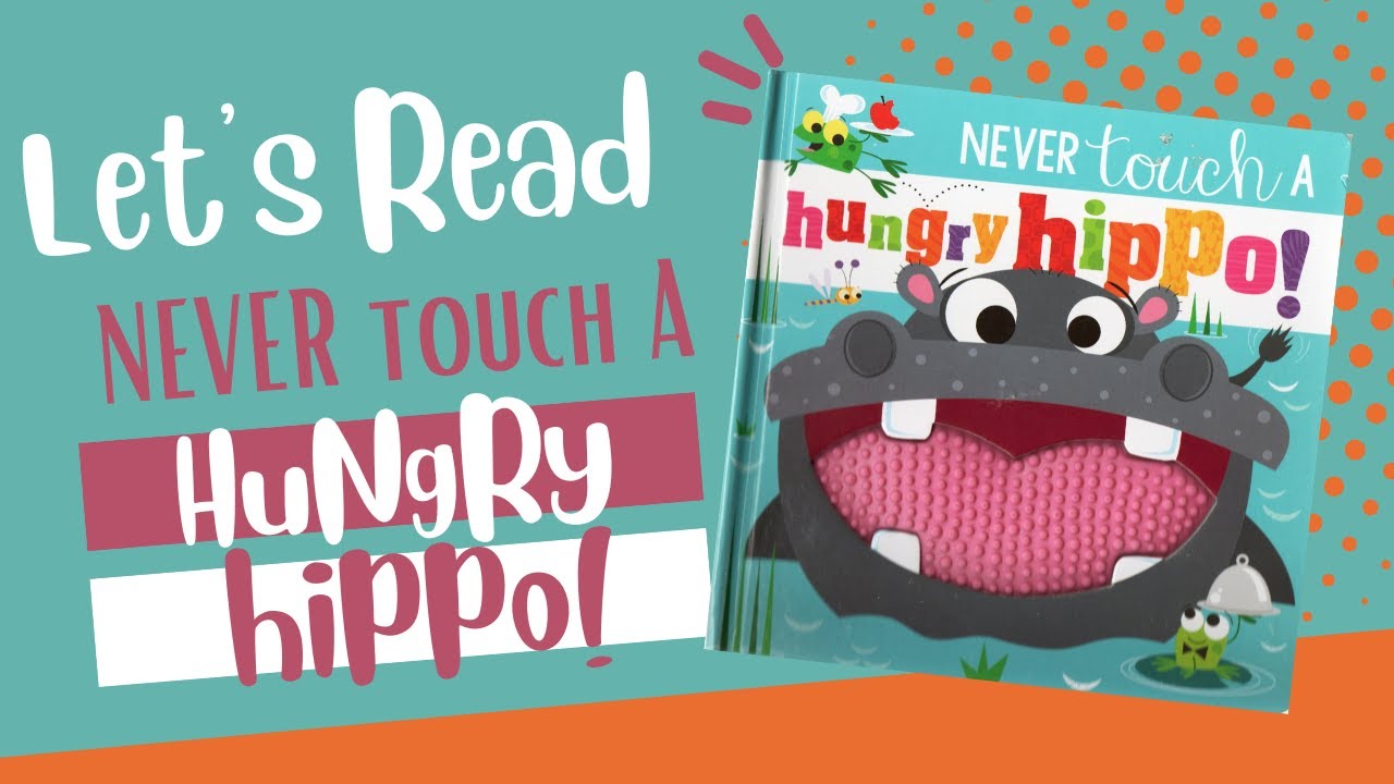 Let's Read why you should Never Touch A Hungry Hippo | le - YouTube