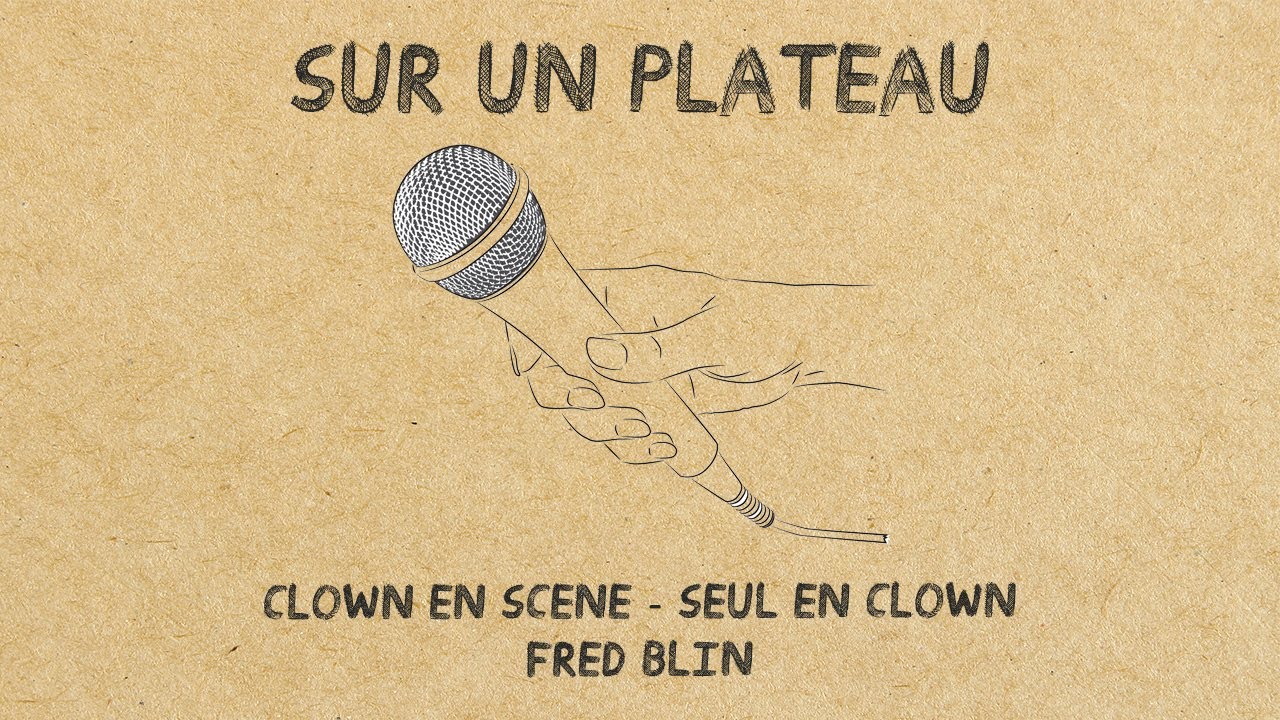 #029 Seul en clown, clown en scène – Invité : Fred Blin (des Chiche ...