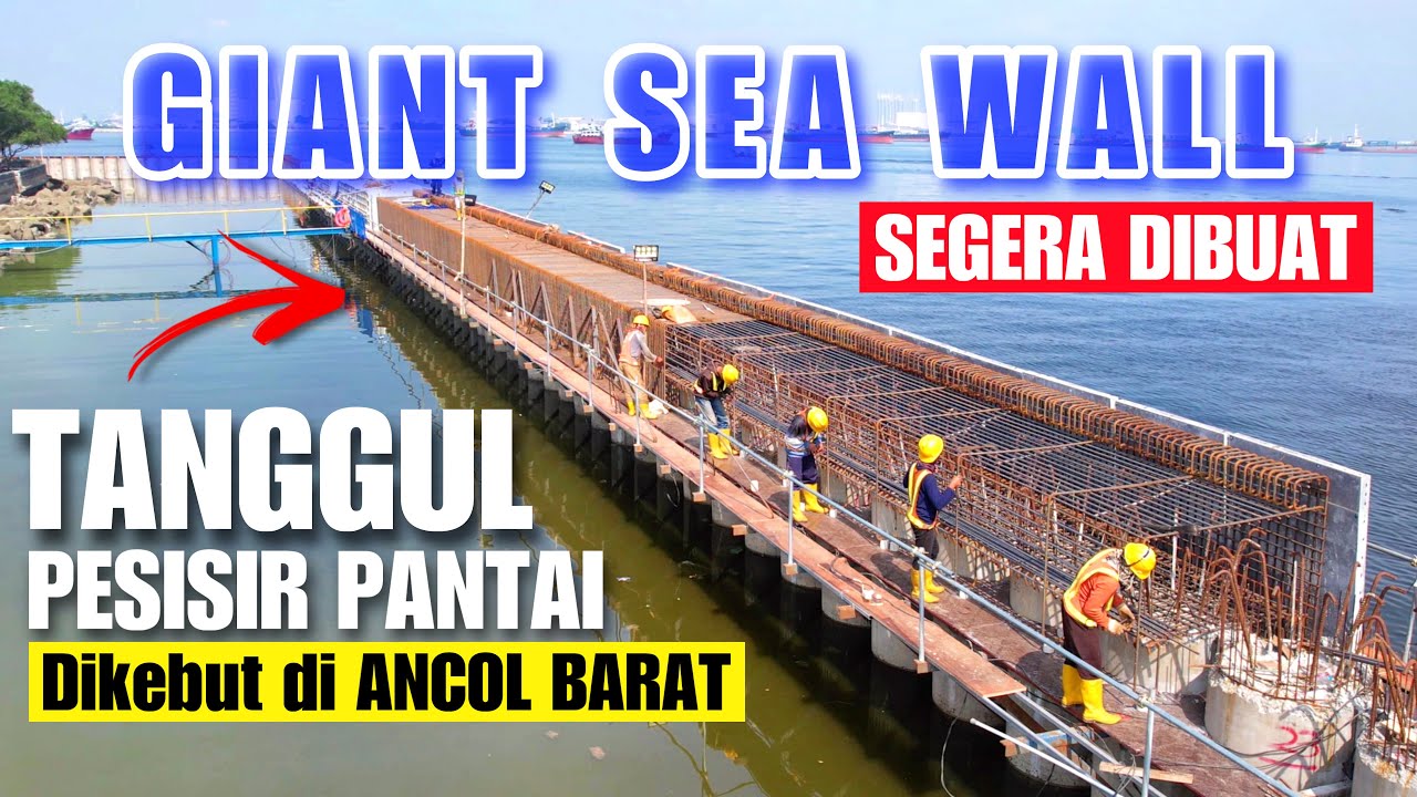 GIANT SEA WALL SEGERA DIBUAT‼️TANGGUL Pesisir Pantai Dikebut Di Ancol ...