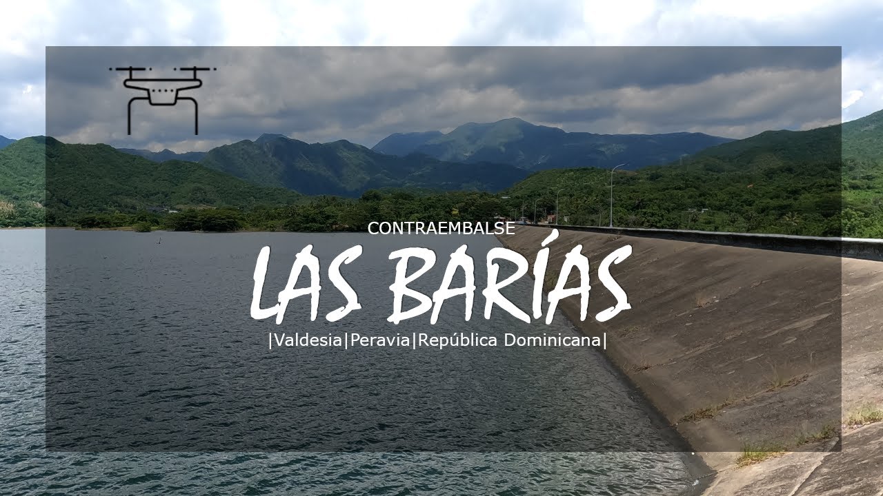 CONTRAEMBALSE LAS BARÍAS | Valdesia | Peravia | República Dominicana ...