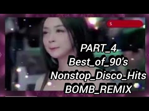 PART_4___Best_of_90_s_Nonstop_Disco_Hits_BOMB_REMIX @LheodaTechTv2.0 ...