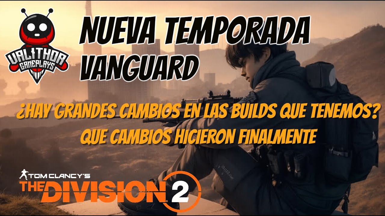 The Division 2. Los cambios reales en la temporada VANGUARD - YouTube