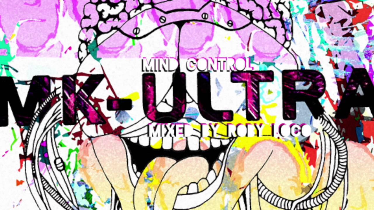 PROJECT MK-Ultra_Mixed By Roby Loco - YouTube