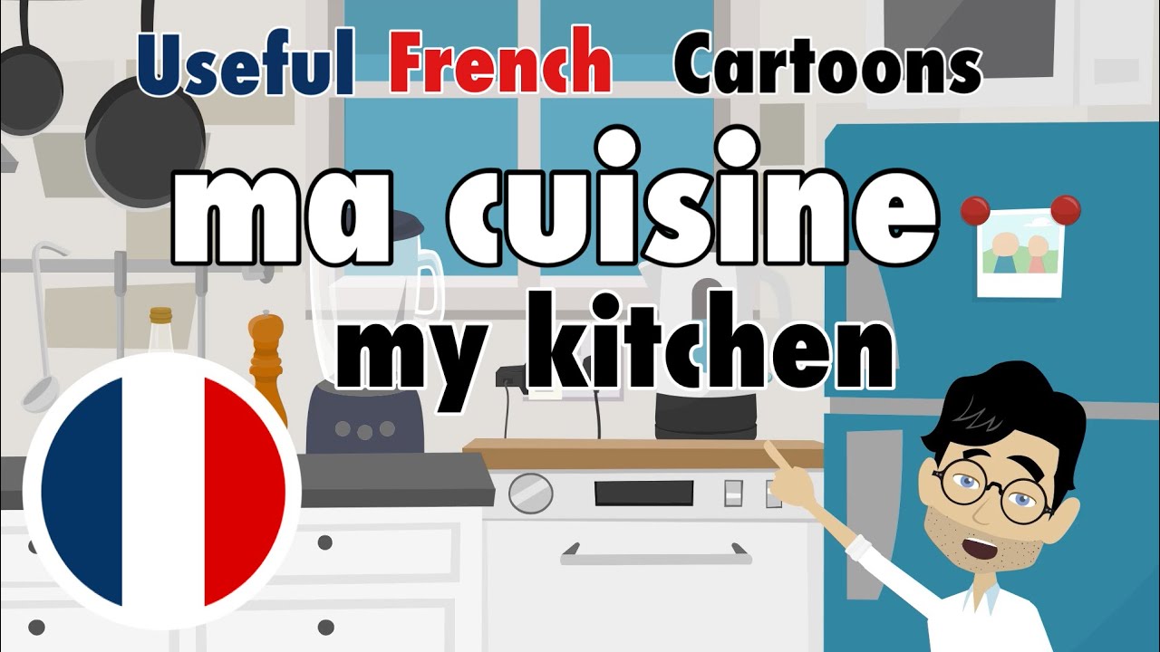 Learn Useful French: ma cuisine - my kitchen - Easy French Phrases with ...