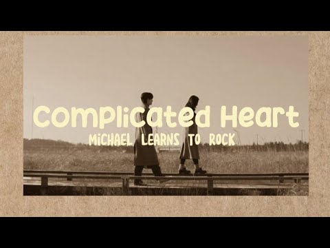 Michael Learns To Rock - Complicated Heart - YouTube