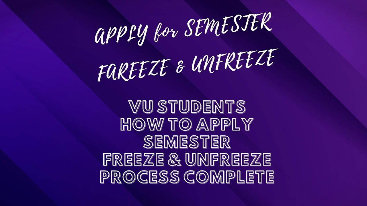 VU STUDENTS HOW TO APPLY SEMESTER FREEZE & UNFREEZE COMPLETE GUID ...