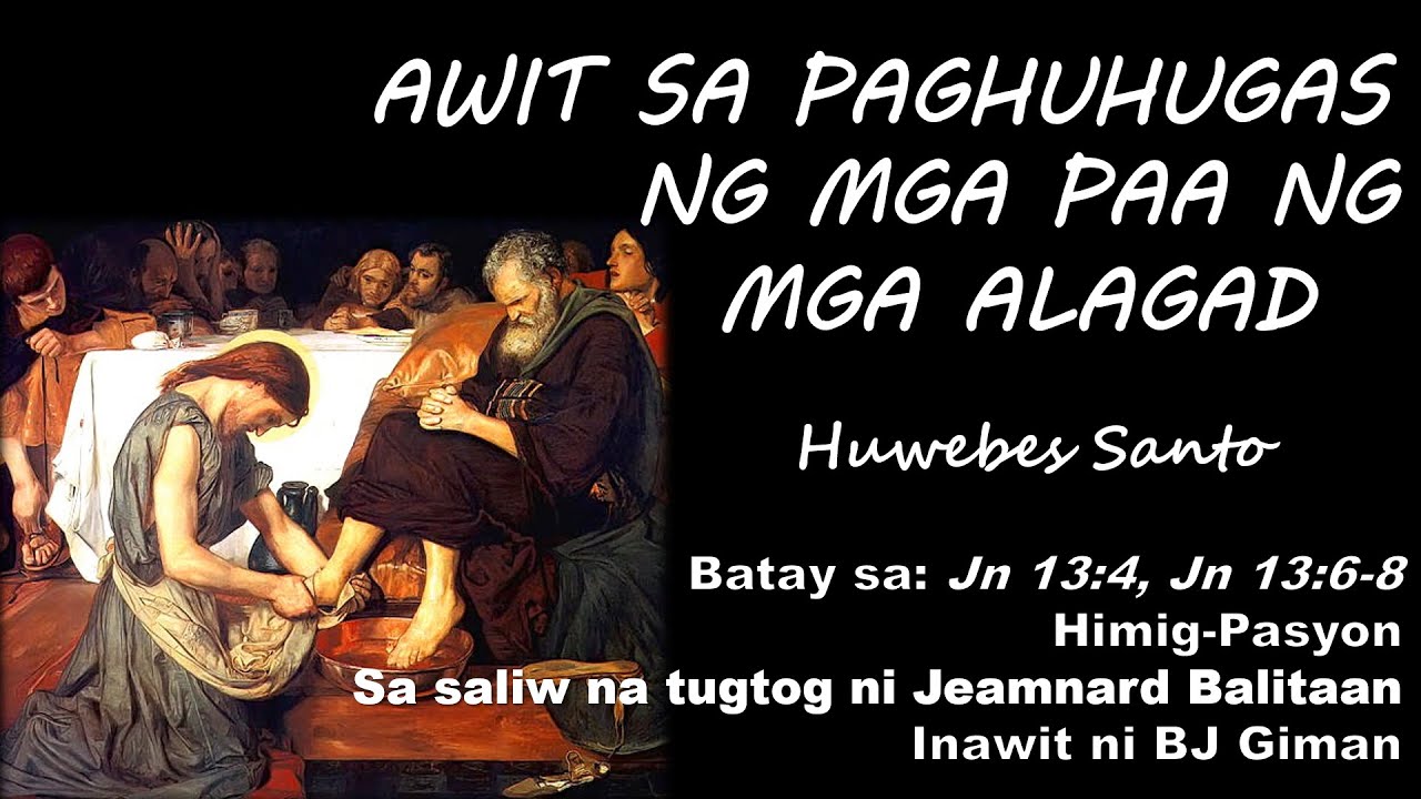 AWIT SA PAGHUHUGAS NG PAA NG MGA APOSTOL (HUWEBES SANTO) | HIMIG PASYON ...