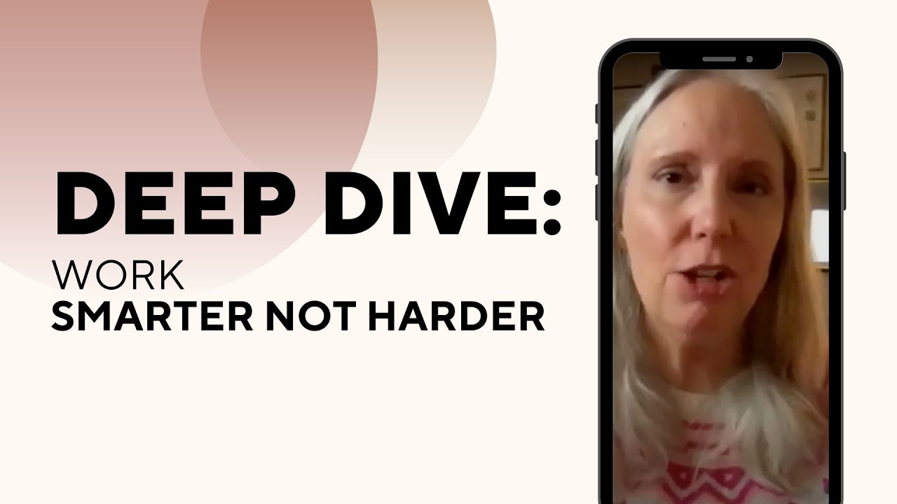 Deep Dive: Work Smarter not Harder! - YouTube